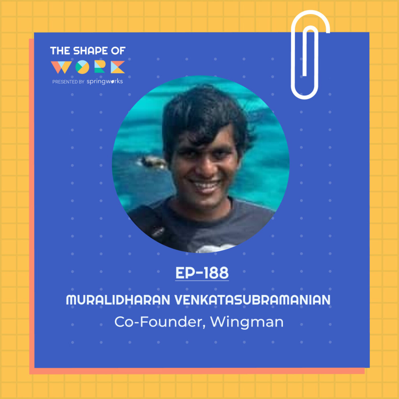 #188: Muralidharan Venkatasubramanian of Wingman on employee up ...