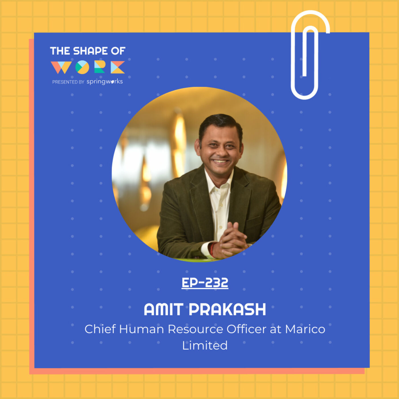 #232: Marico's CHRO, Amit Prakash on creating the talent value ...