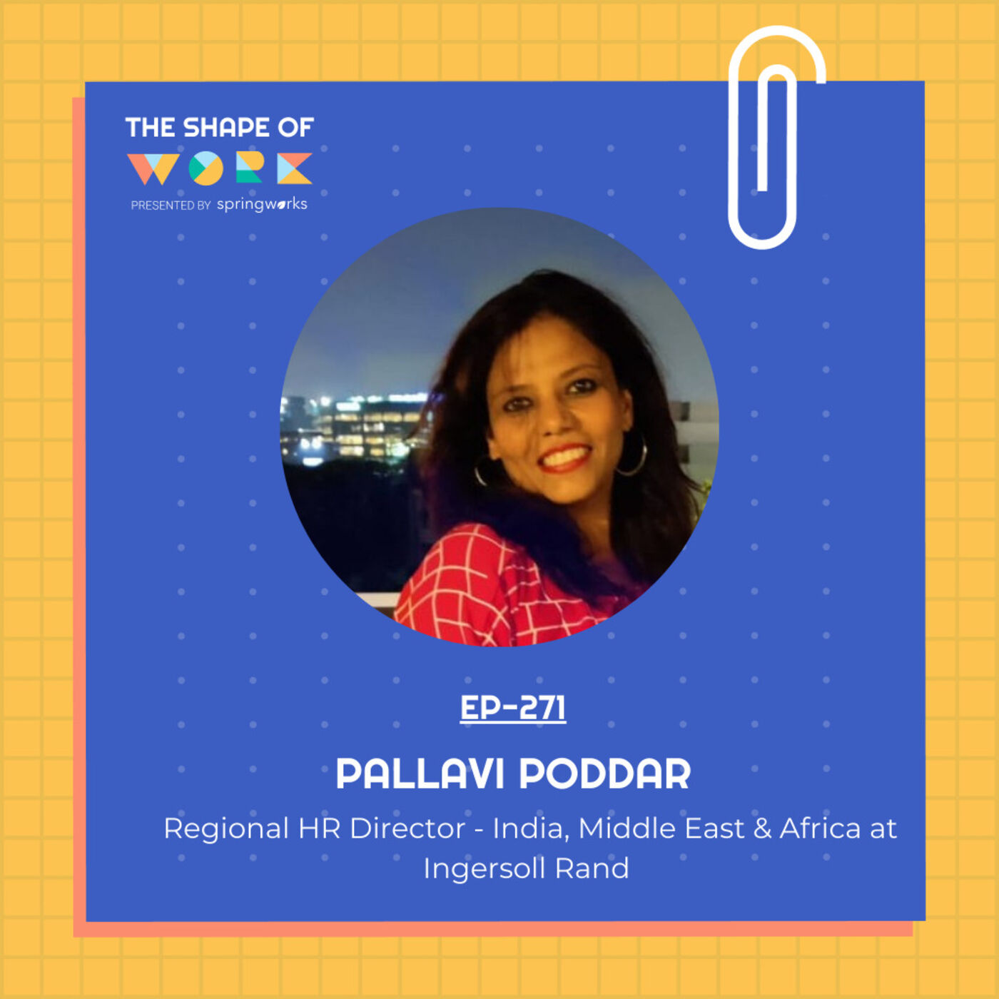 #271: Pallavi Poddar on building new skill set for employees and future of work - The Shape of Work