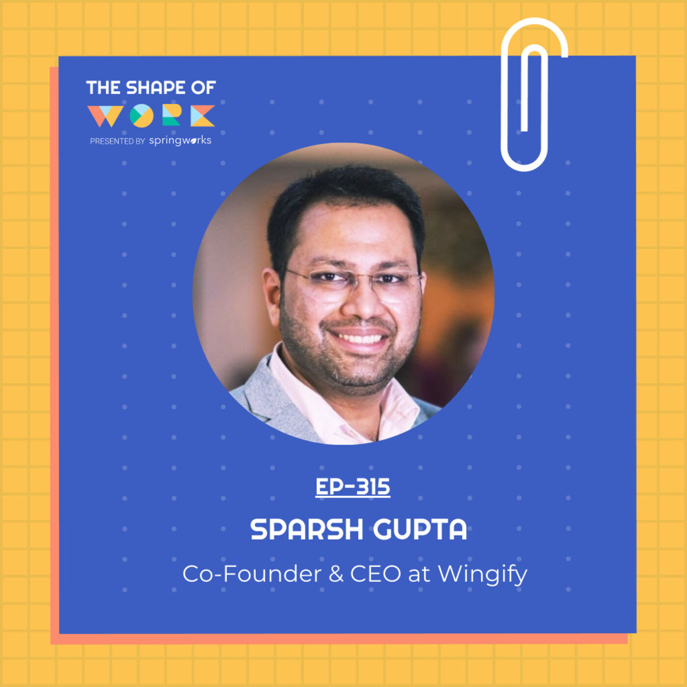 #315: Sparsh Gupta on work culture and diversity and inclusion in the ...