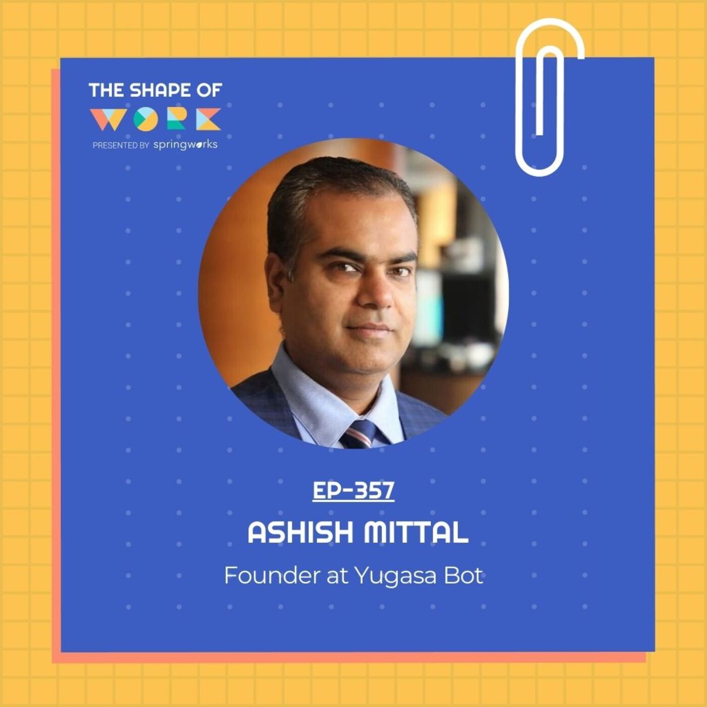 #357: Ashish Mittal on the growth of technology and AI and how it will ...