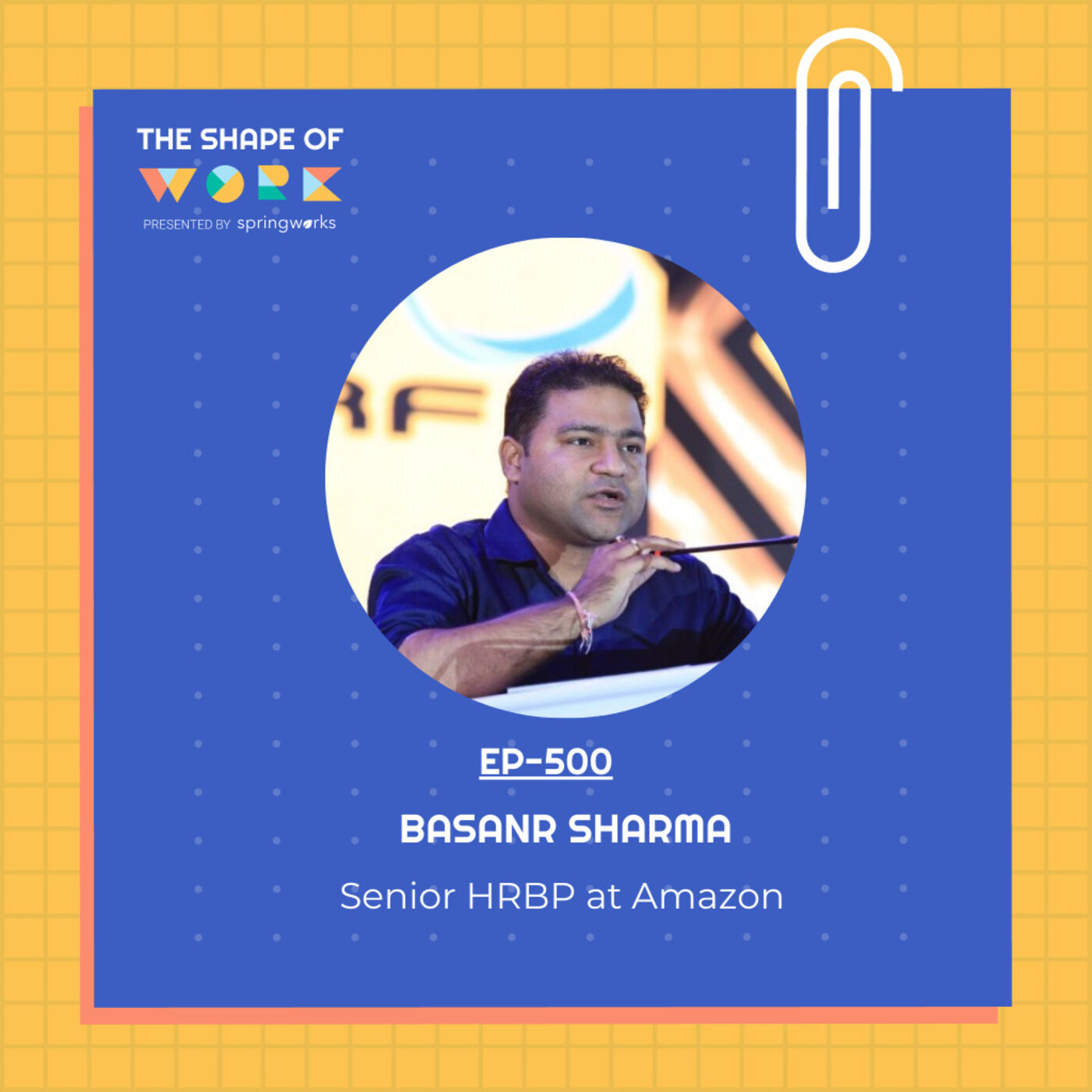 #500: Basant Sharma on exploring evolving HR practices and the future of work - The Shape of Work