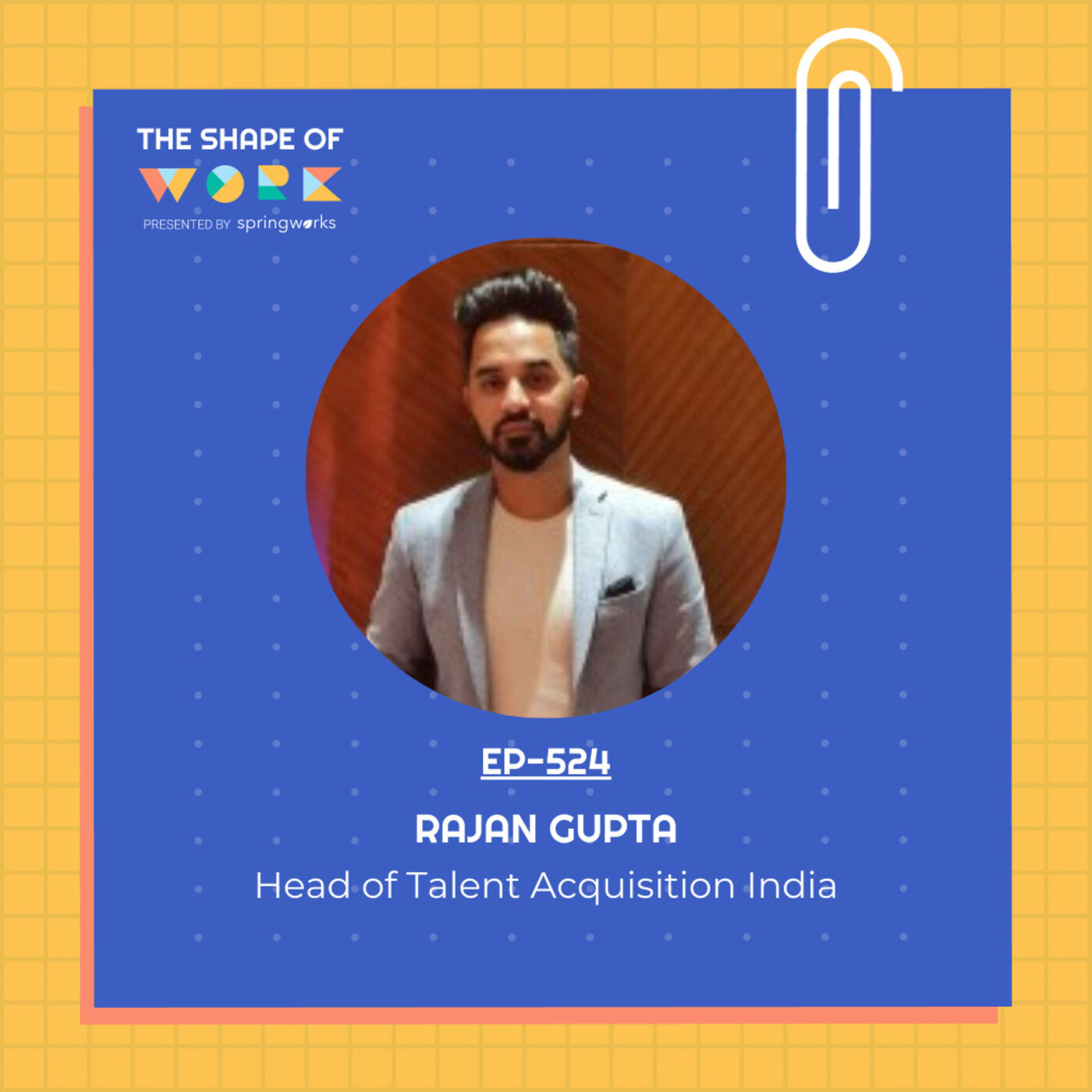 #524: Rajan Gupta's Guide to Building a Resilient Workforce - The Shape ...