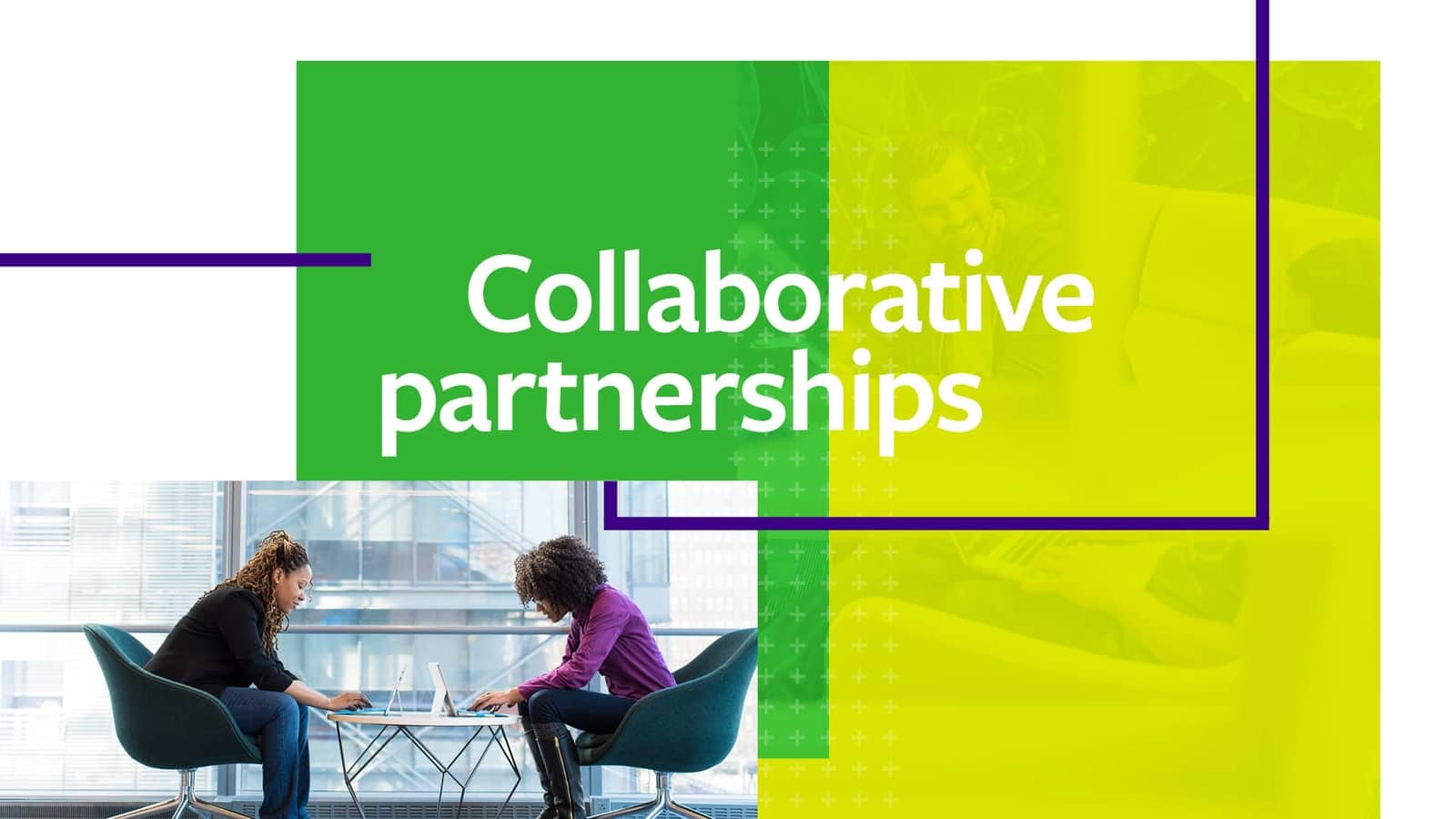 Better together: how customers benefit from collaborative partnerships ...