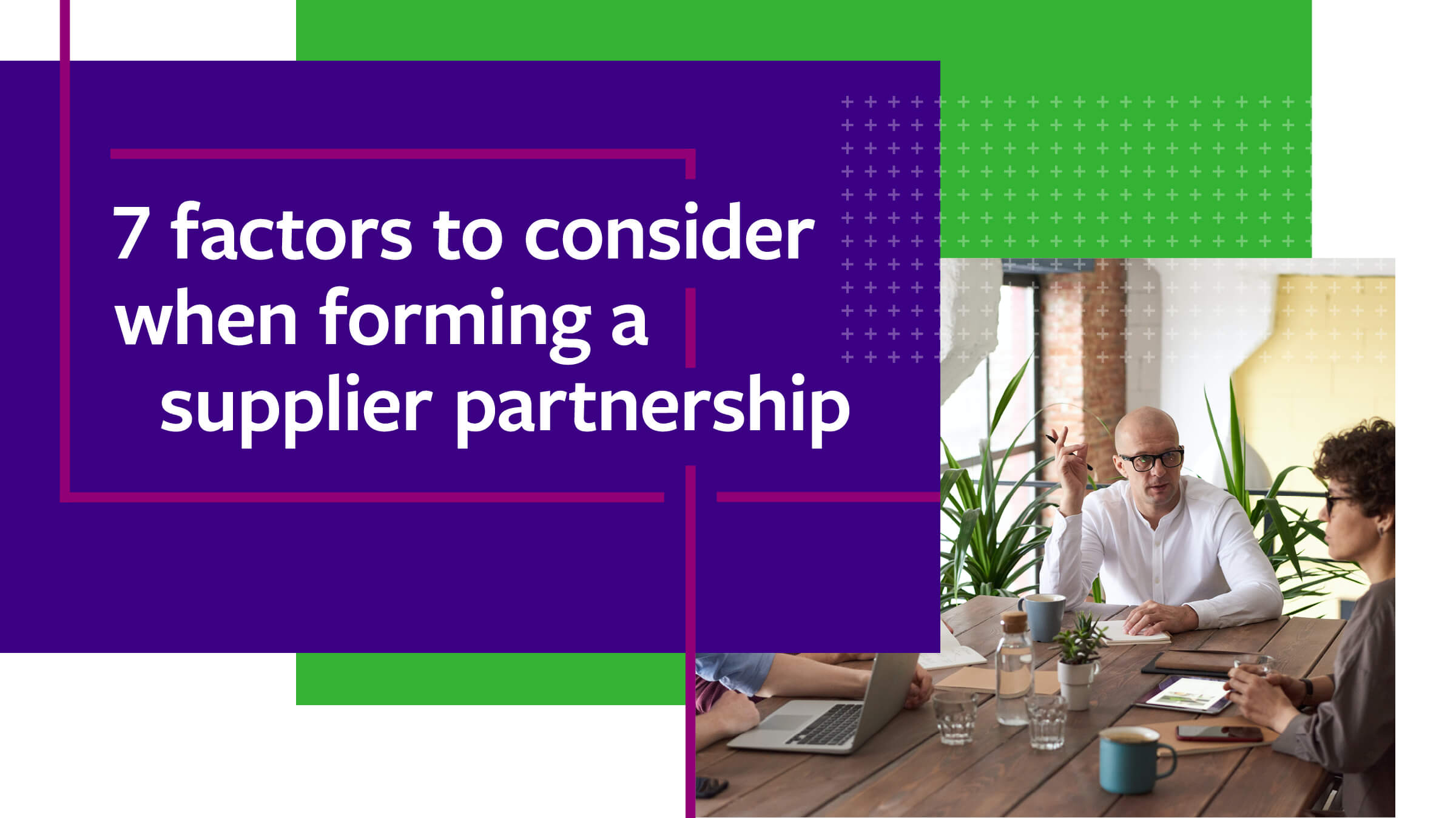 7 Factors to Consider When Forming a Supplier Partnership | Enable