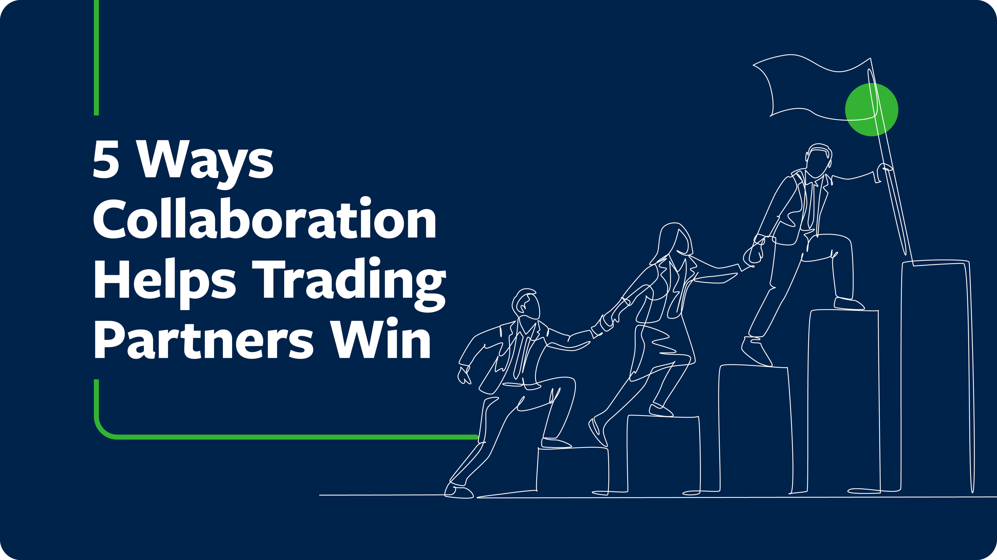 5 Ways Collaboration Helps Trading Partners Win | Enable