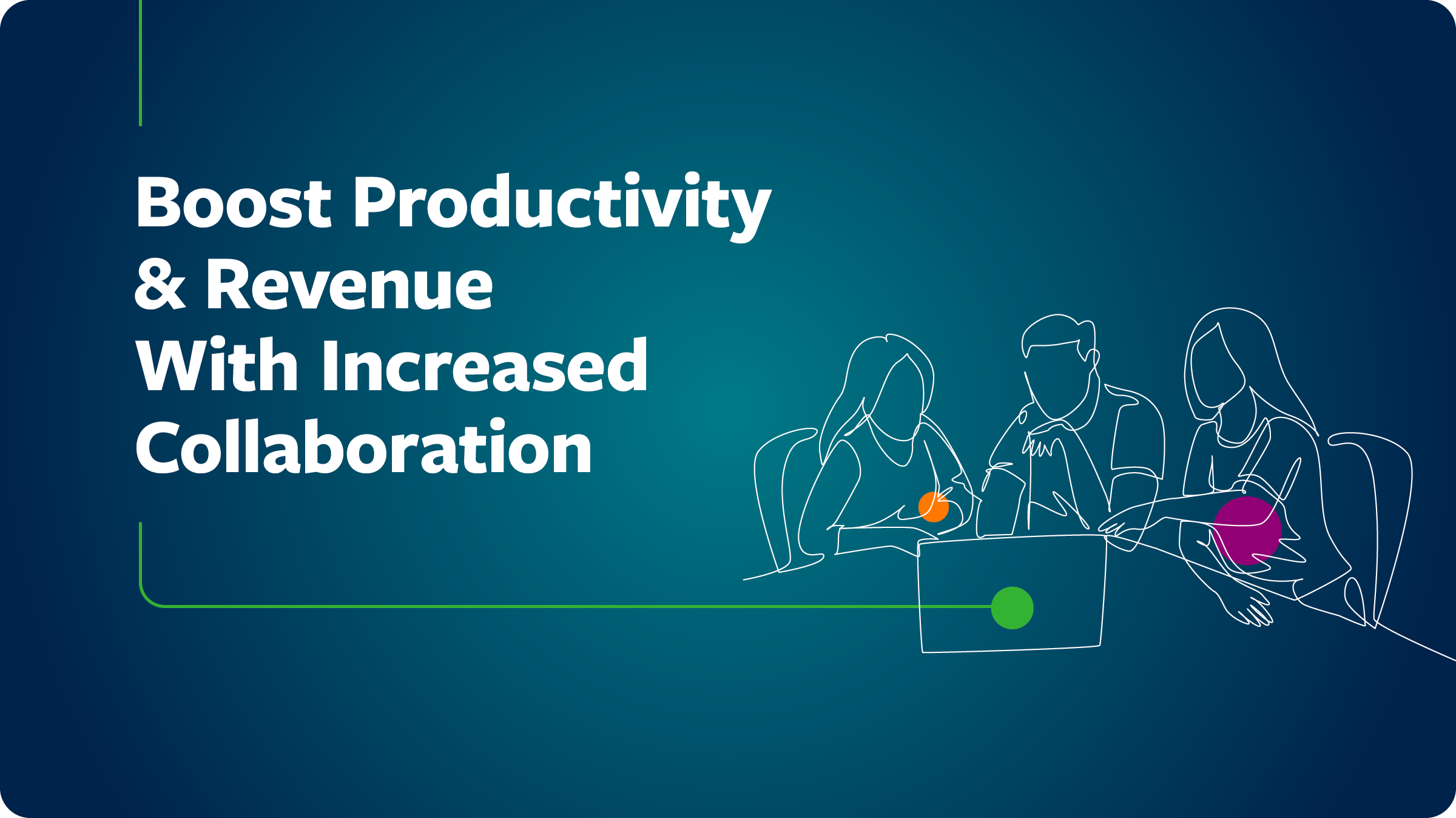 Boost Productivity & Revenue with Increased Collaboration | Enable Boost Productivity & Revenue with Increased Collaboration | Enable