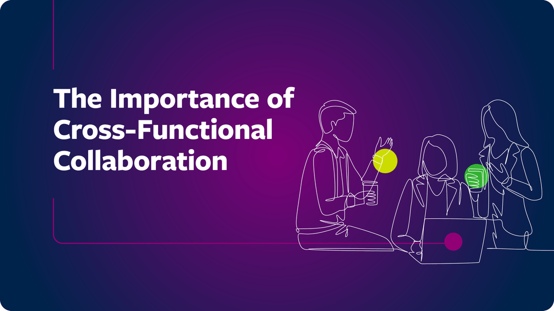 The Importance of Cross-Functional Collaboration | Enable