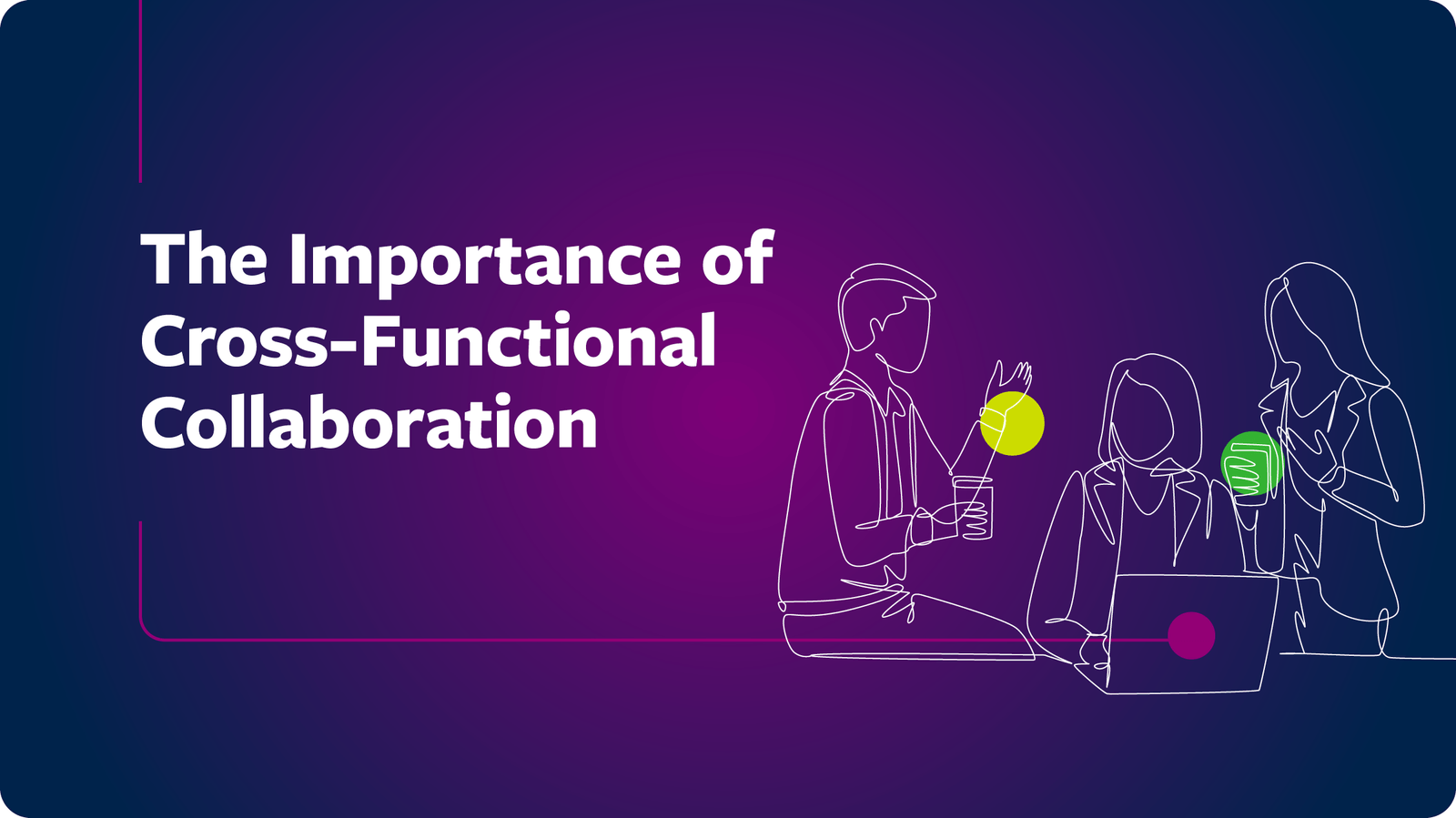 The Importance of Cross-Functional Collaboration | Enable