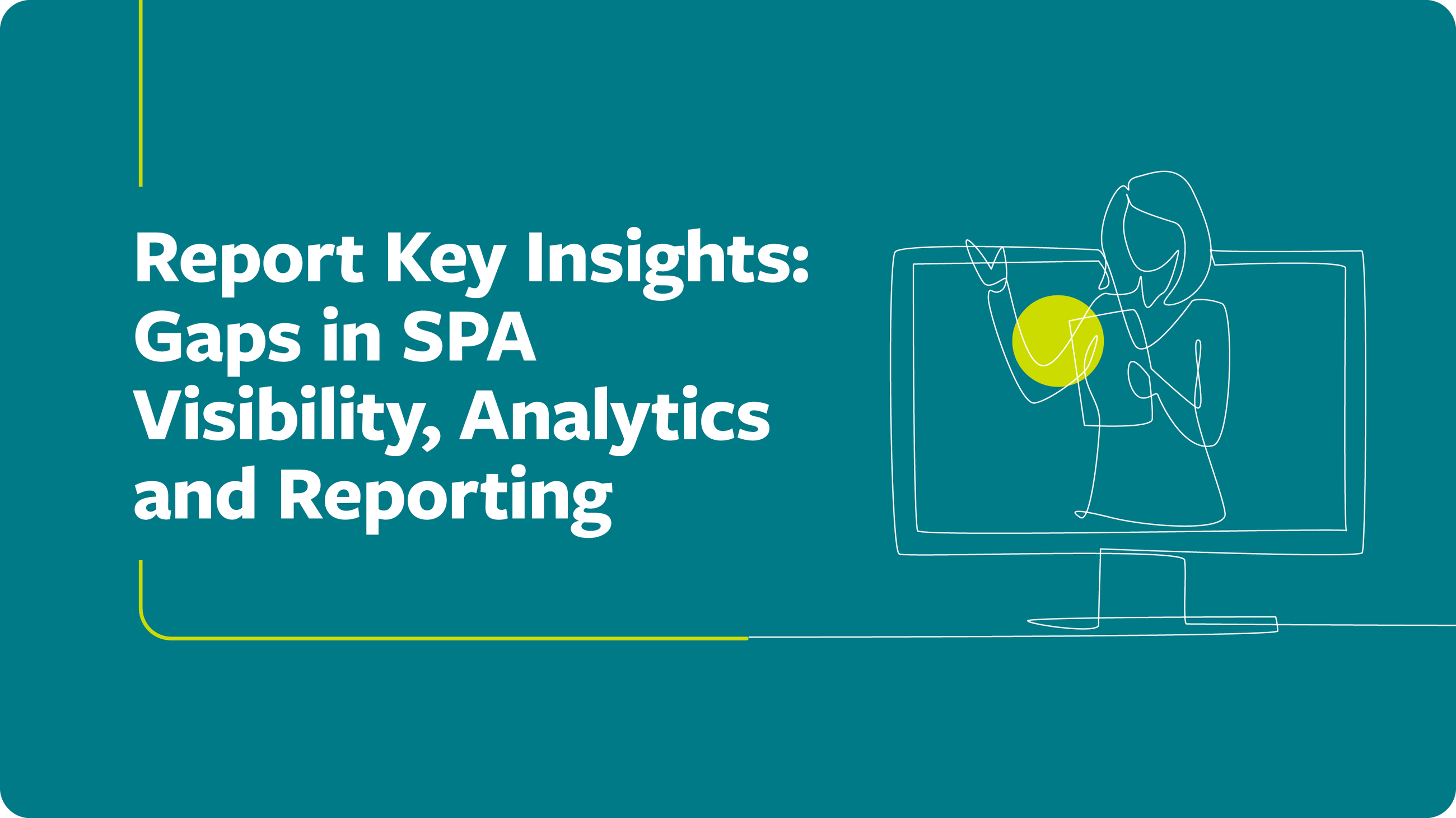 Report Key Insights: Gaps in SPA Visibility, Analytics and Reporting ...