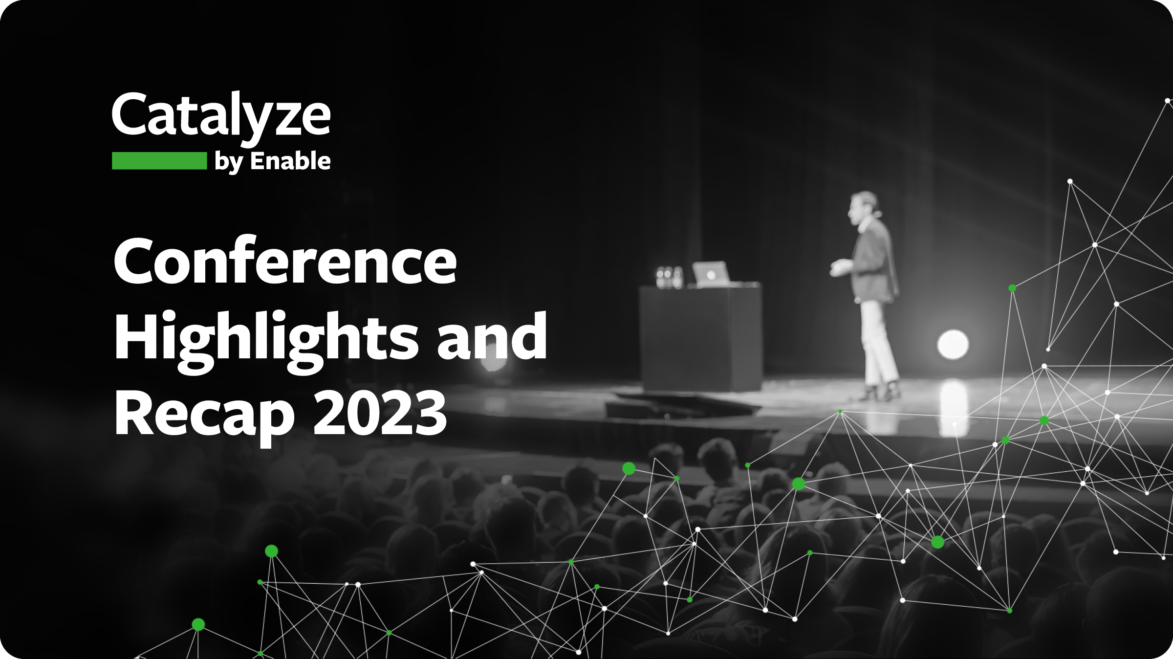 Catalyze Conference Highlights and Recap 2023 | Enable