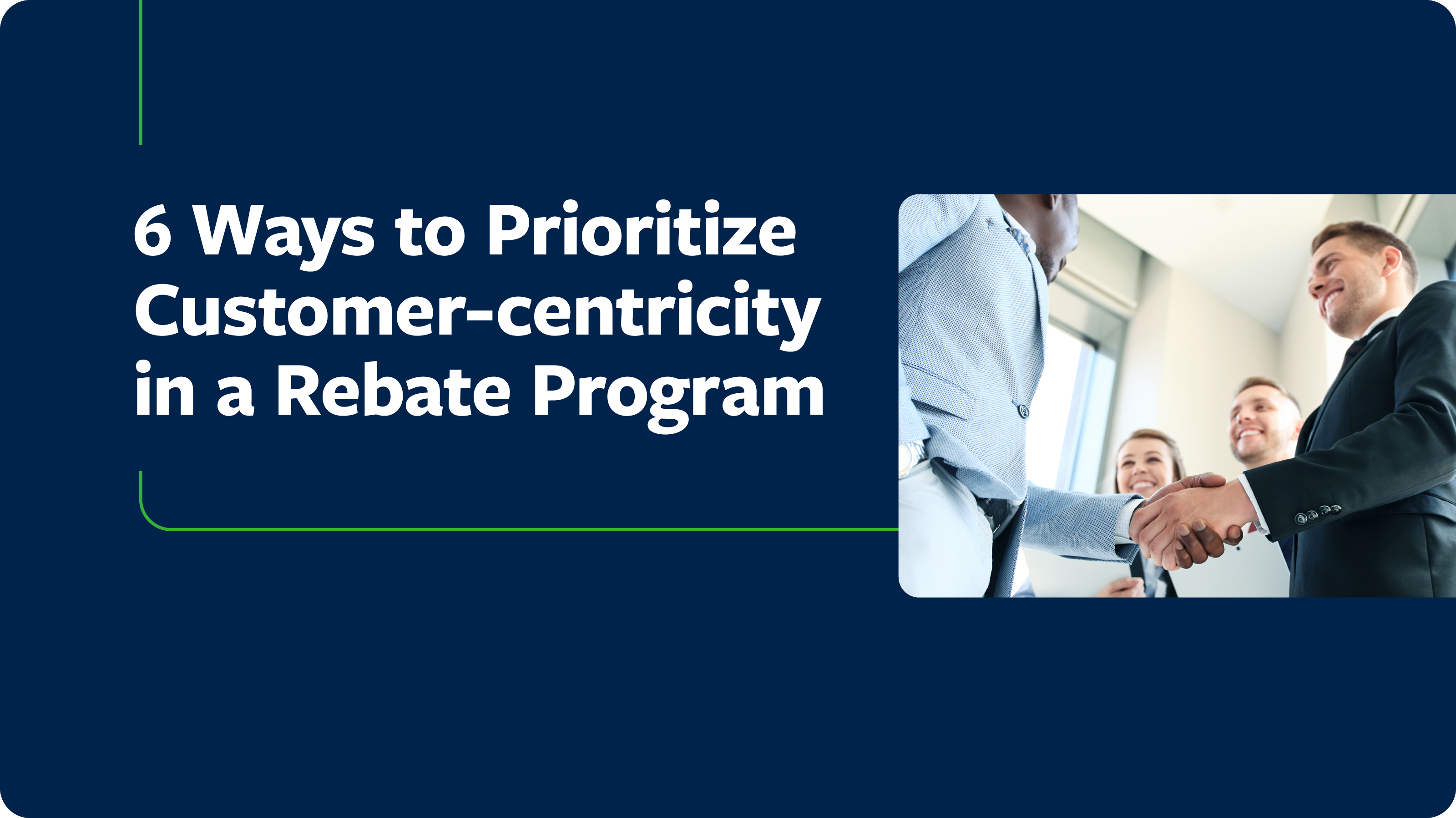 6 Ways to Prioritize Customer-centricity in a Rebate Program | Enable