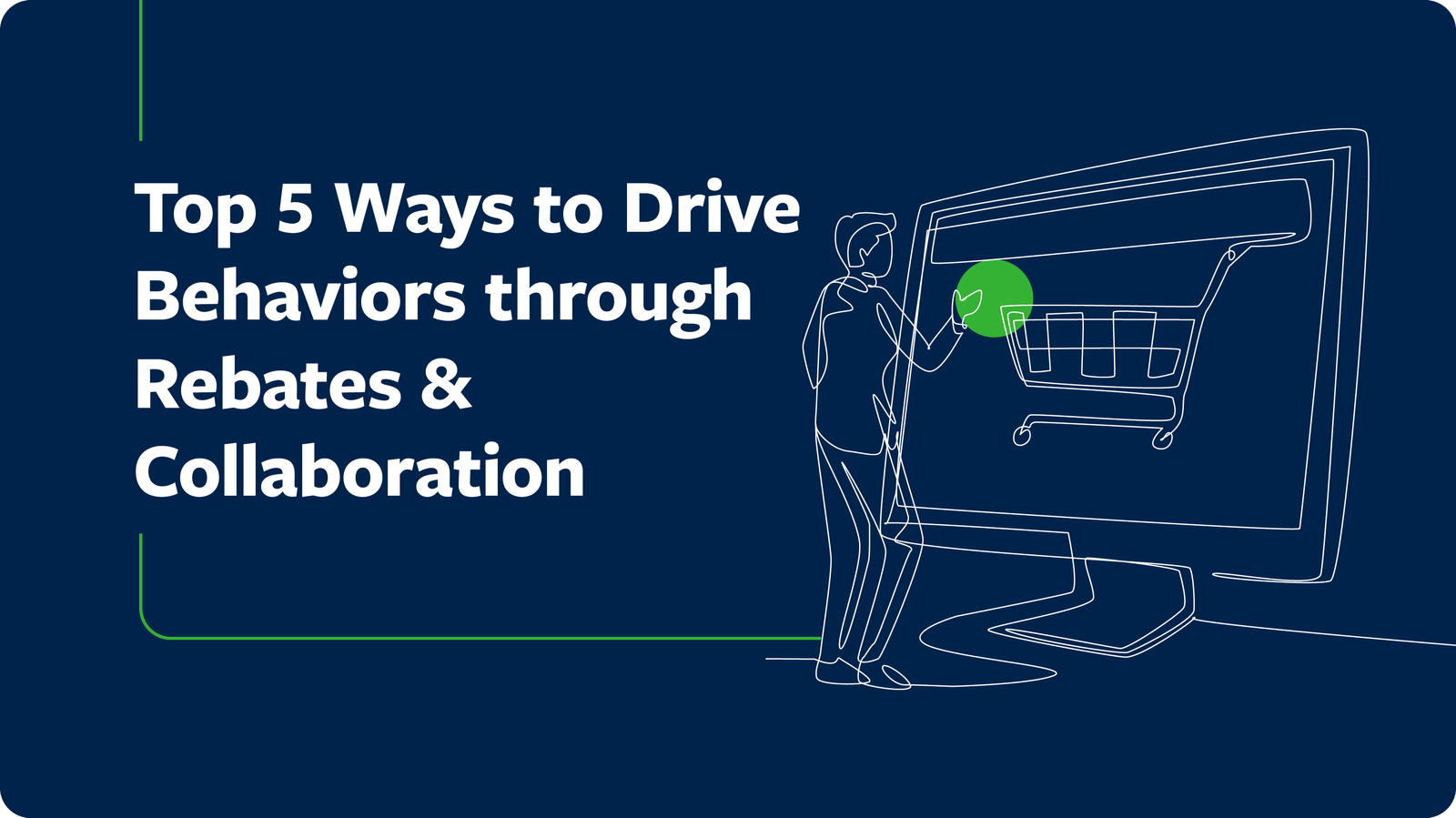 Top 5 Ways to Drive Behaviors through Rebates and Collaboration | Enable