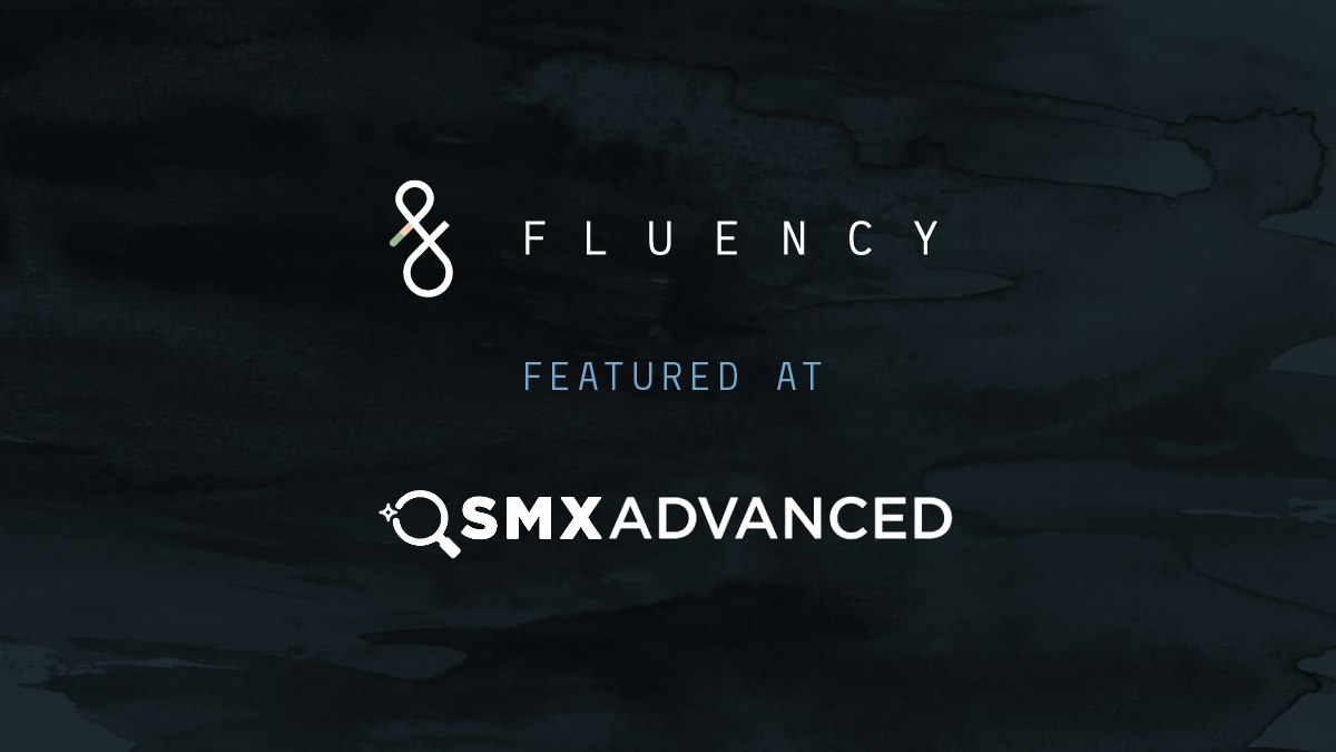 Fluency Featured at SMX Advanced