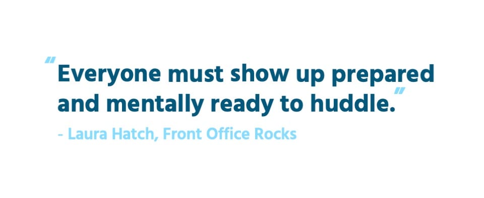Morning Huddle: Get More Out of Morning Huddle at Dental