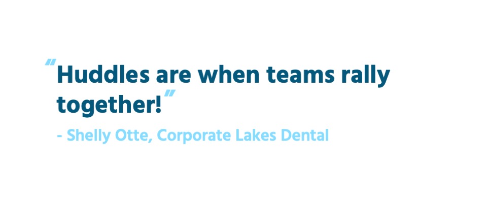Morning Huddle: Get More Out of Morning Huddle at Dental