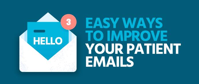 Dental Email | 7 Easy Ways to Improve Patient Emails