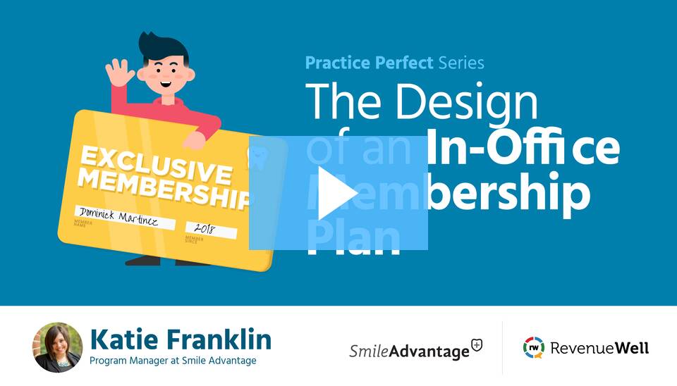 Webinar: The Design of Dental Membership Plan In-Office