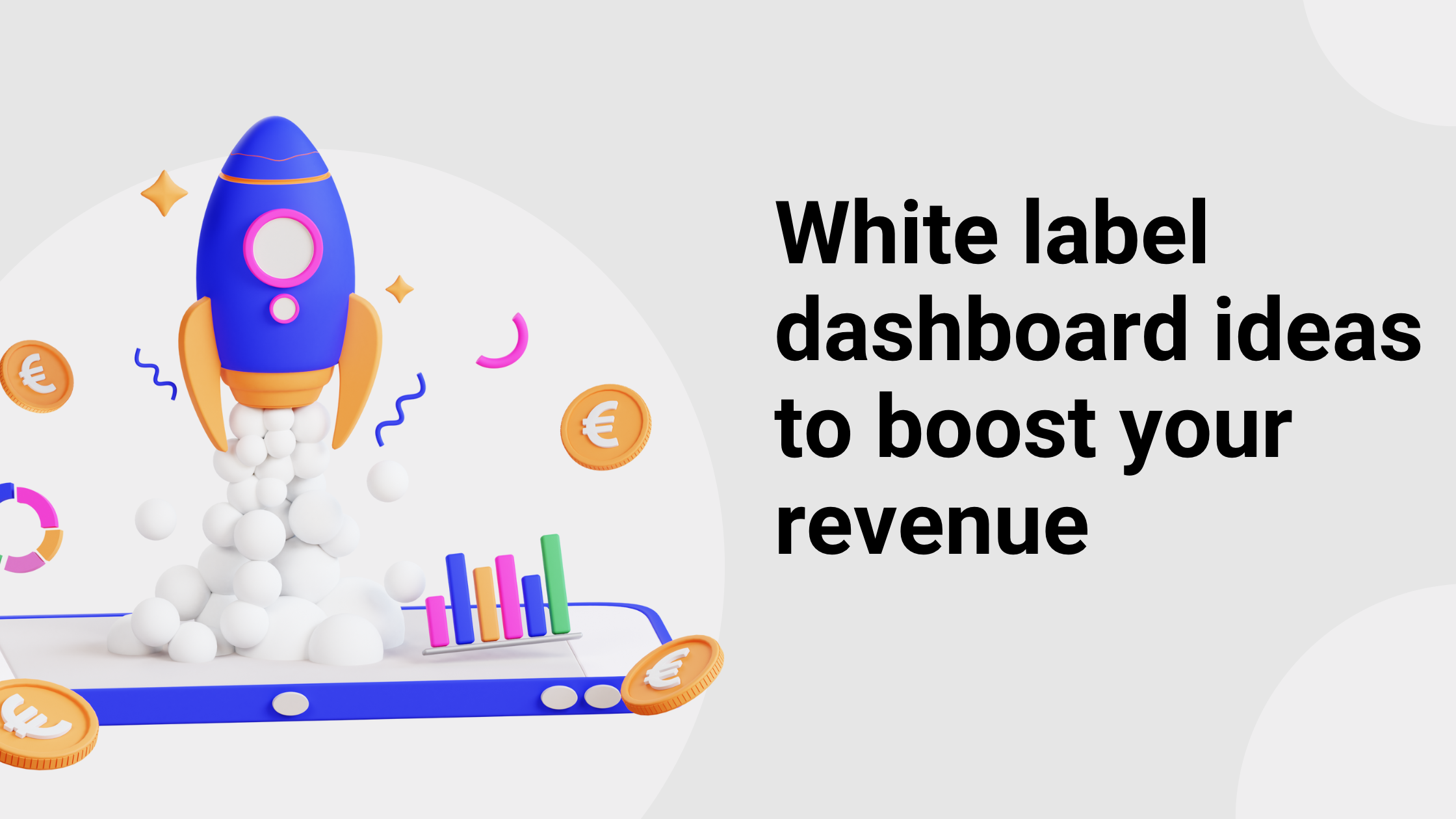8 white label dashboard ideas to boost your revenue