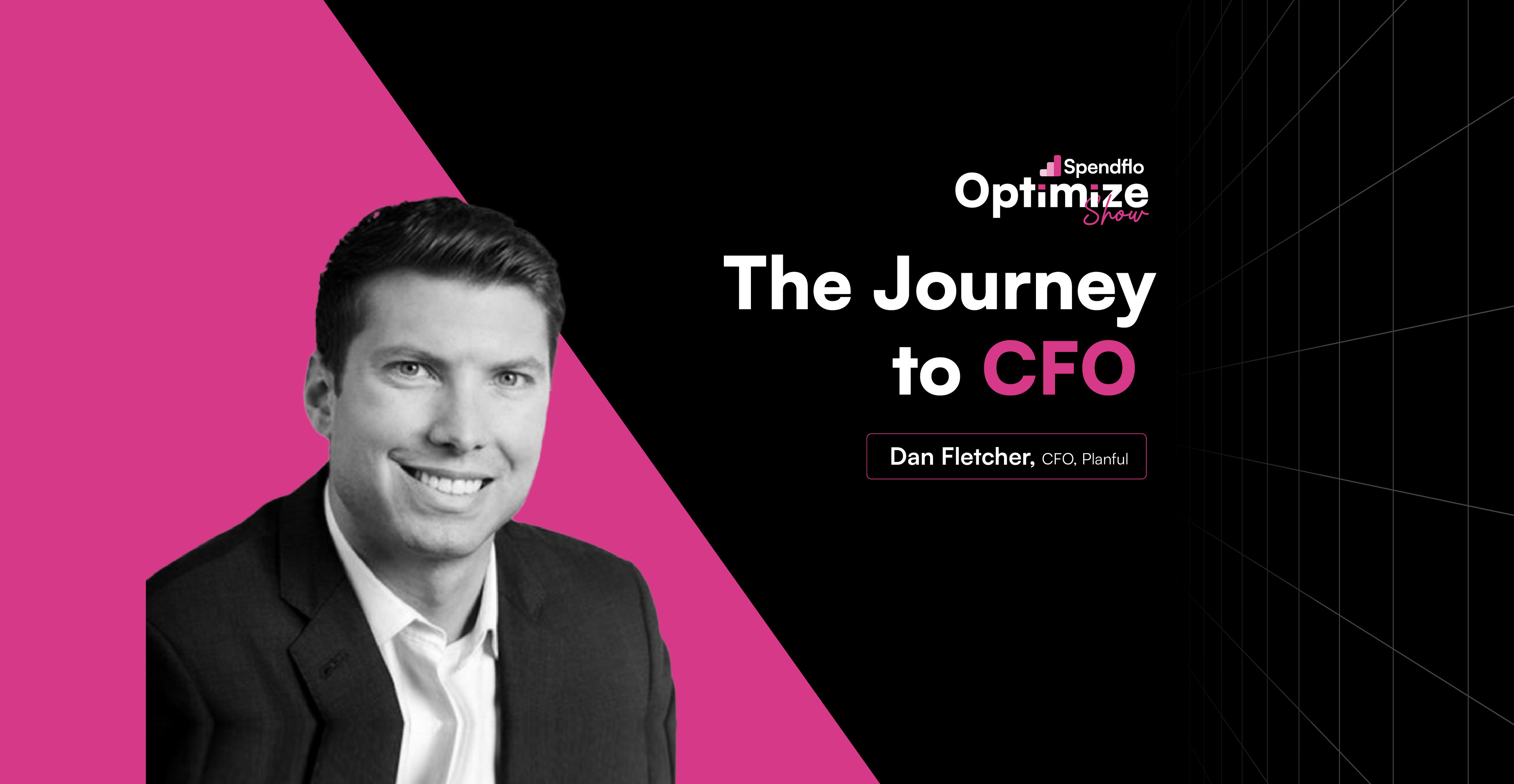 Insights on the journey to CFO from Dan Fletcher | Spendflo