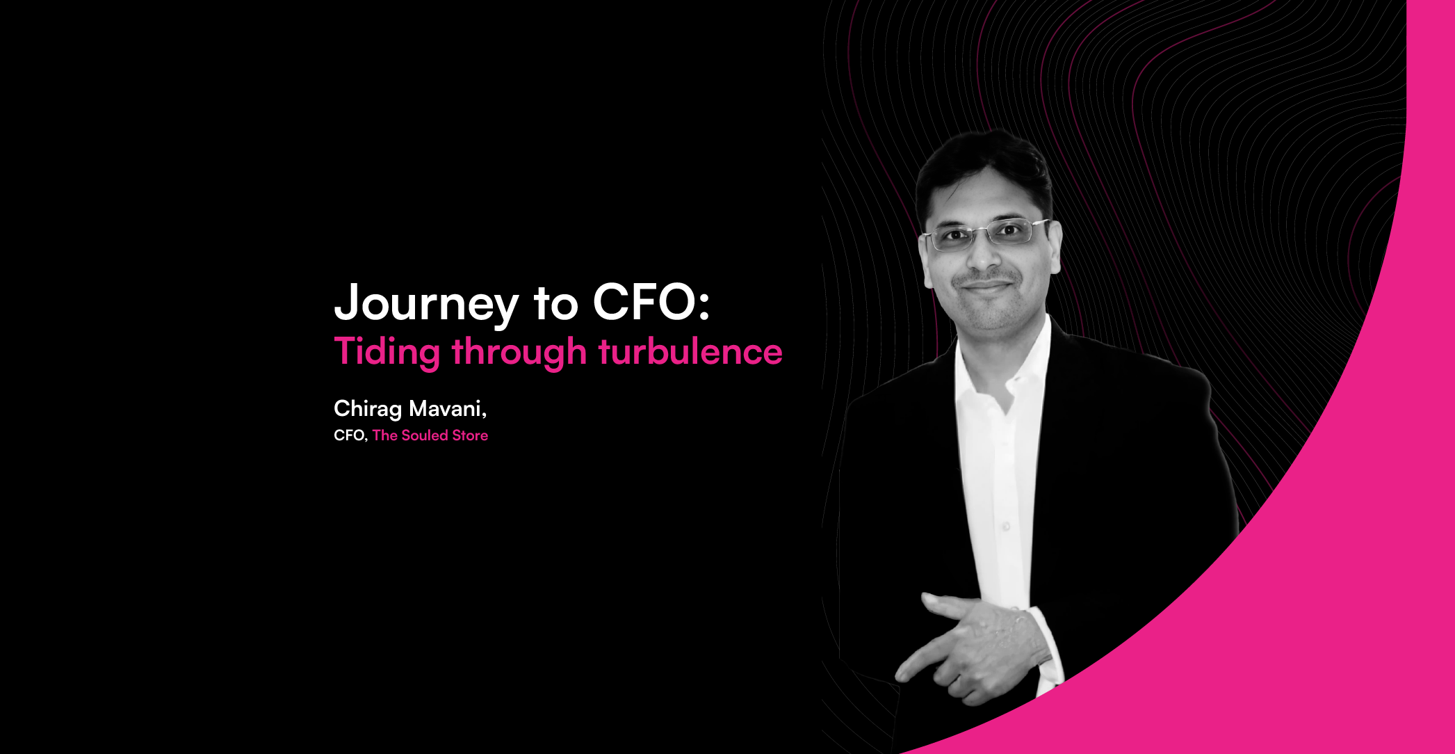 Tiding through turbulence as CFO with Chirag Mavani