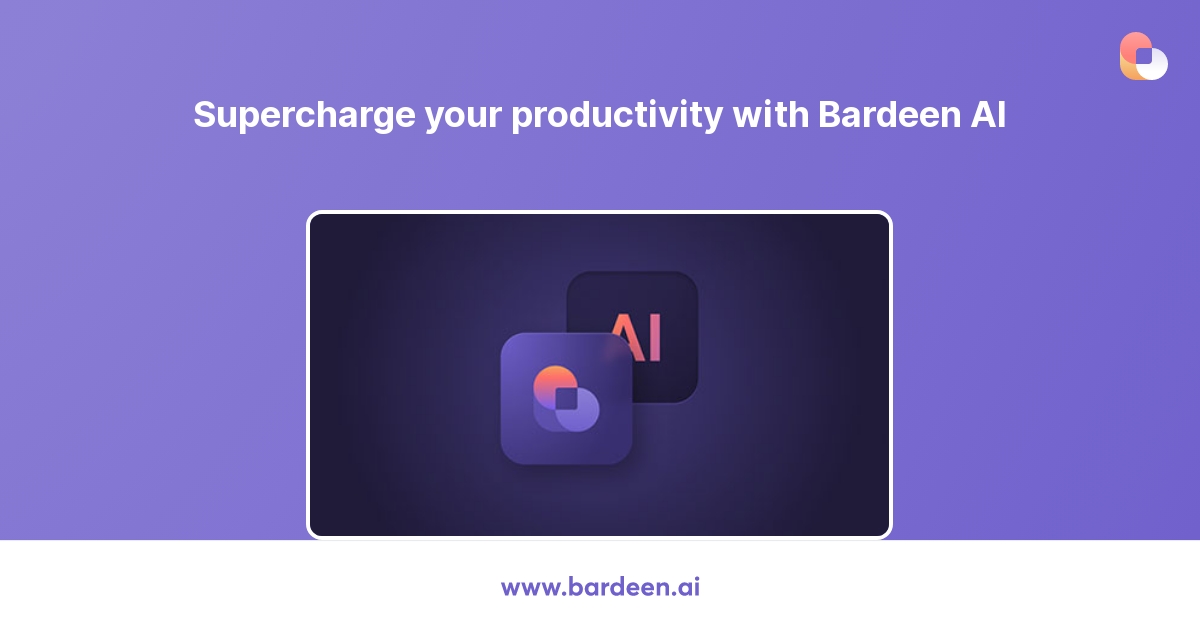 Supercharge your productivity with Bardeen AI