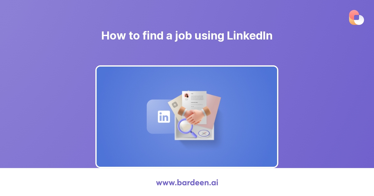 How to find a job using LinkedIn | Bardeen.ai