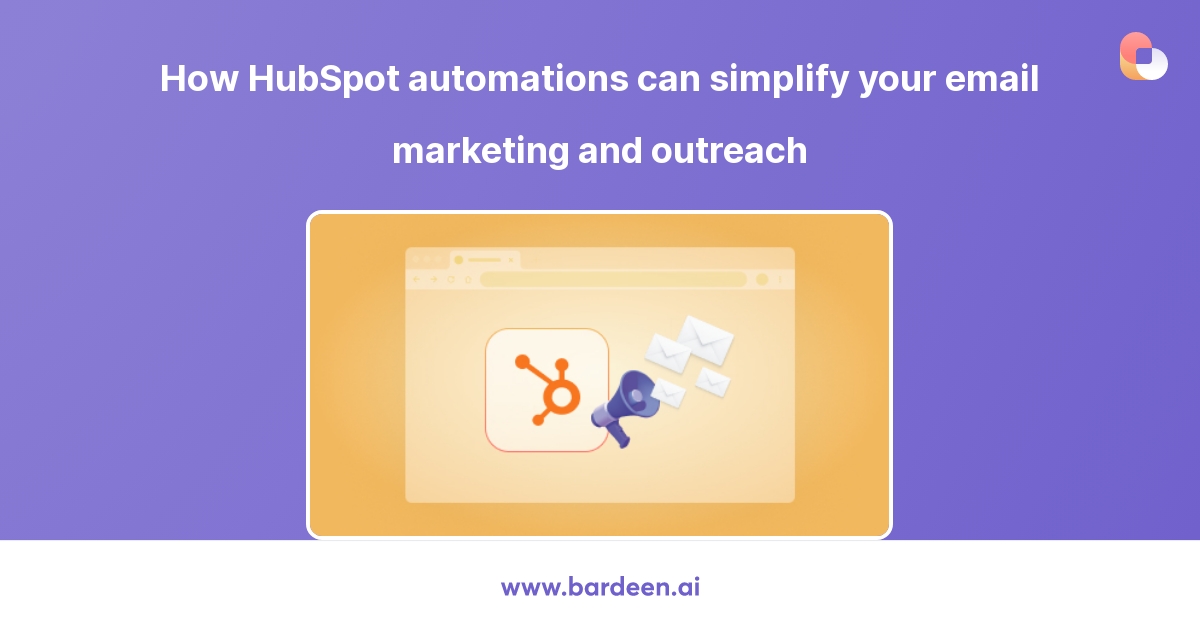 How HubSpot automations can simplify your email marketing and outreach