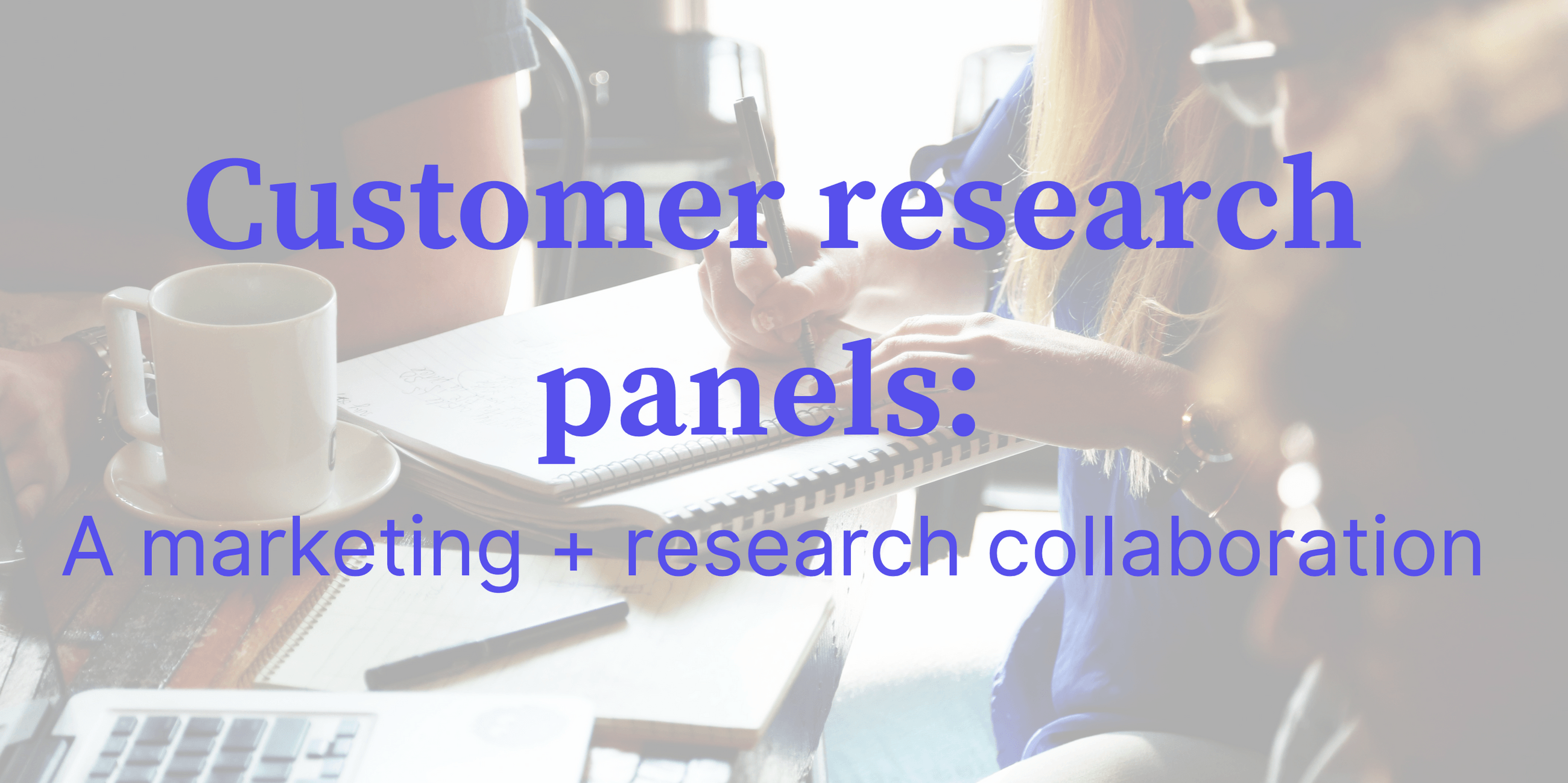 How marketing and research teams can collaborate to build customer ...