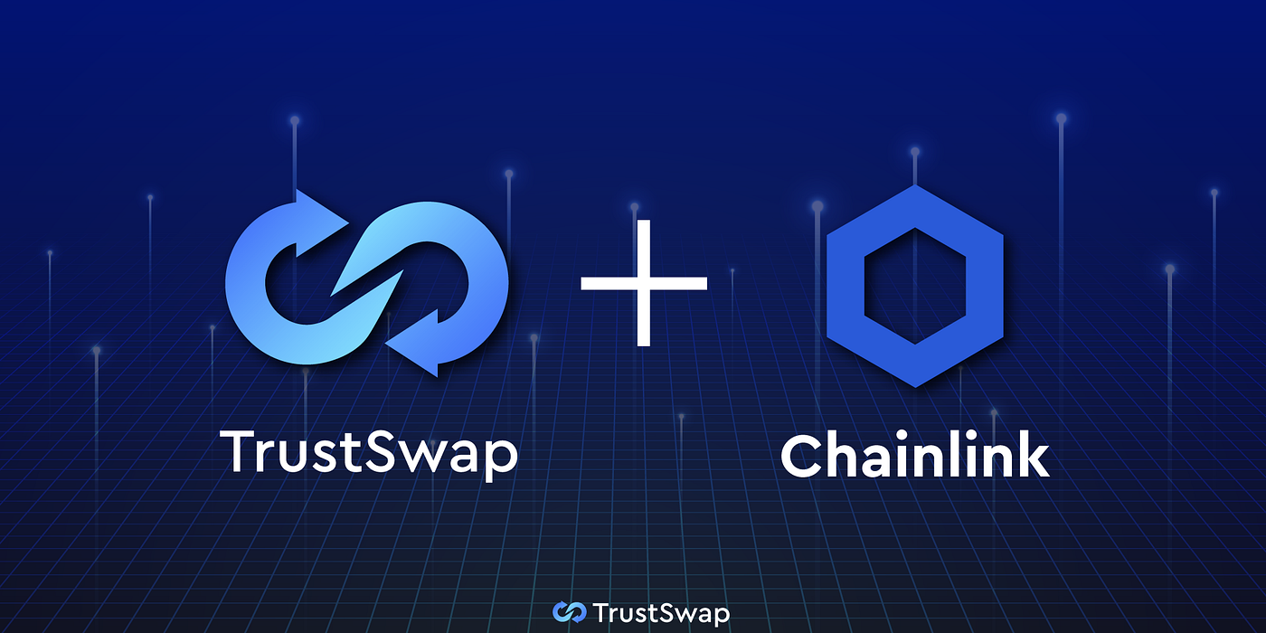 TrustSwap on Chainlink Ecosystem | Every Chainlink integration and partnership