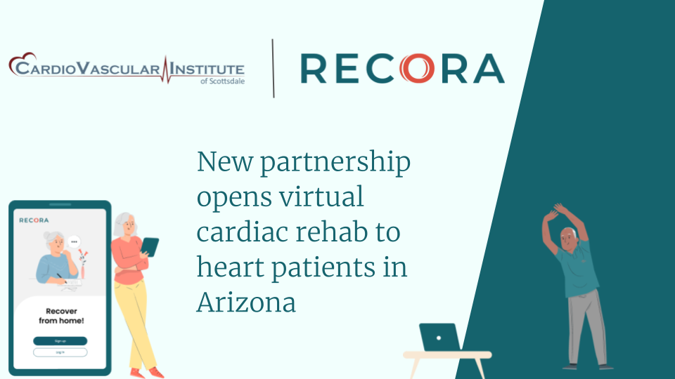 Recora and Cardiovascular Institute of Scottsdale Partner | Recora