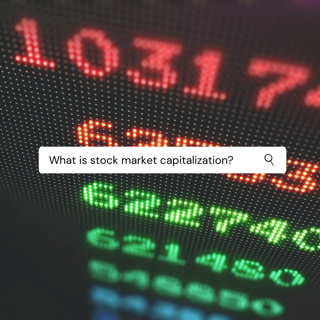 What Is Stock Market Capitalization?