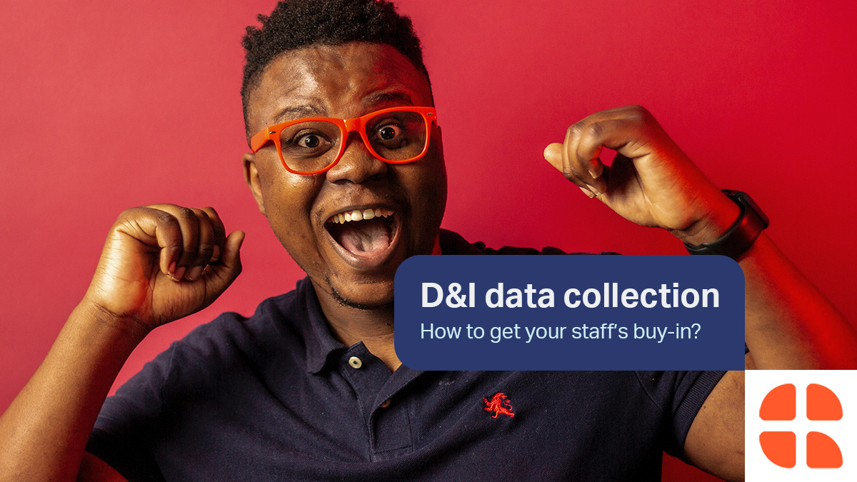 D&I data collection: How to get your staff’s buy-in?
