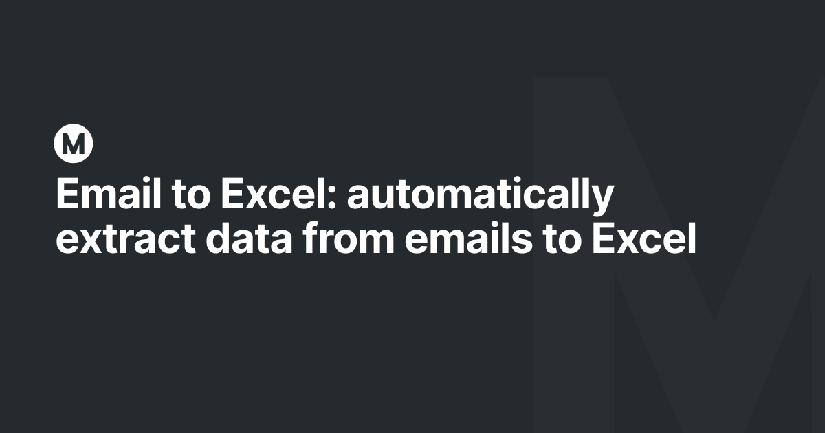 Email To Excel Automatically Extract Data From Emails To Excel email-to-excel-automatically-extract-data-from-emails-to-excel