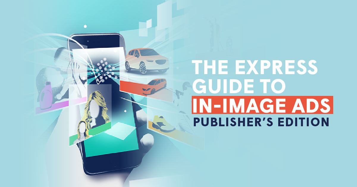 The Express Guide to In-Image Ads Publisher's Edition