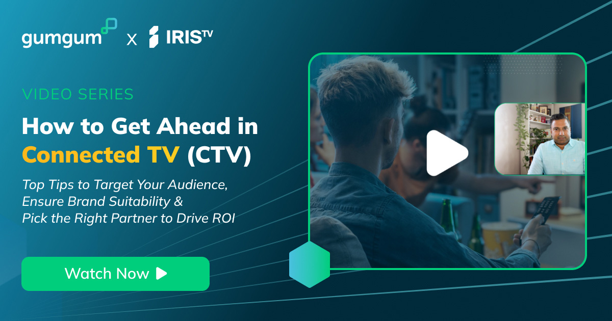 Video Series: How to Get Ahead in Connected TV (CTV) Advertising | GumGum Webinars