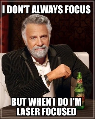 The 24 Best Focus Memes