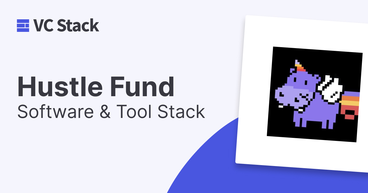 Hustle Fund - VC Software & Tool Stack