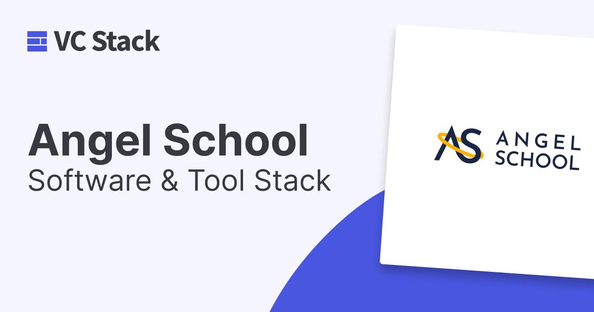 Angel School - VC Software & Tool Stack