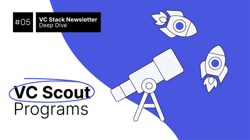Deep Dive: VC Scout Programs