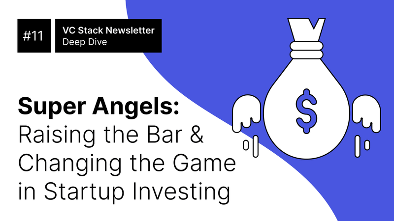 Deep Dive: Super Angels: Raising the Bar and Changing the Game in ...