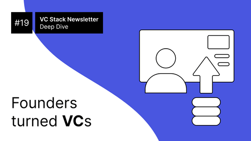 Deep Dive: Founders turned VCs