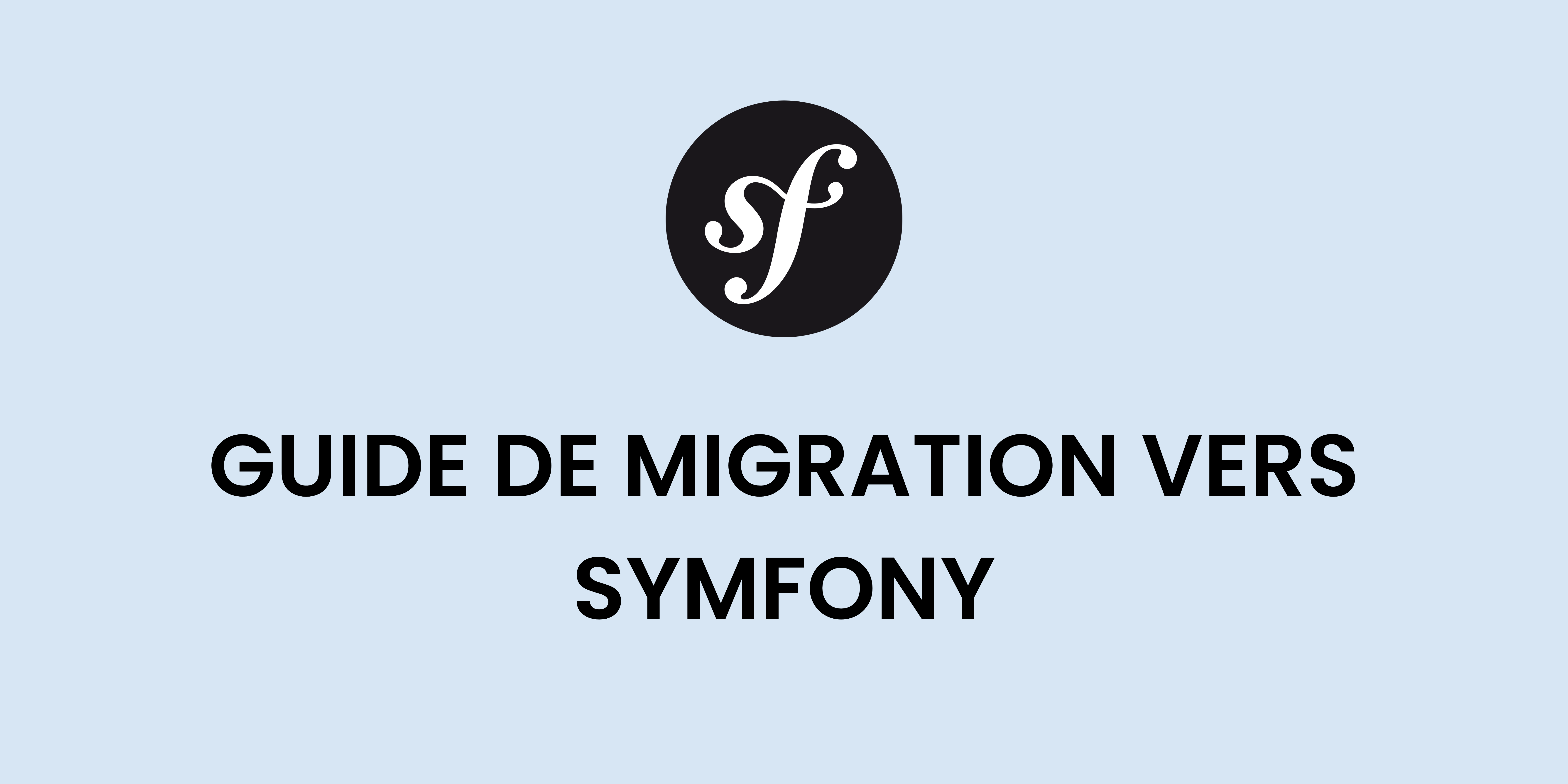 Guide de migration dans un projet Symfony