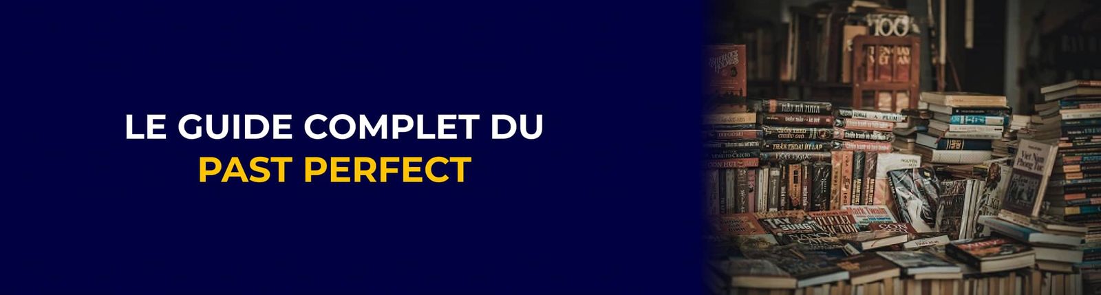 Past Perfect en Anglais - Conjugaison Anglaise | Cercle des Langues