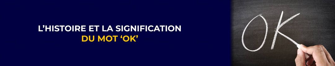 Origine de 'OK' : Histoire et Signification