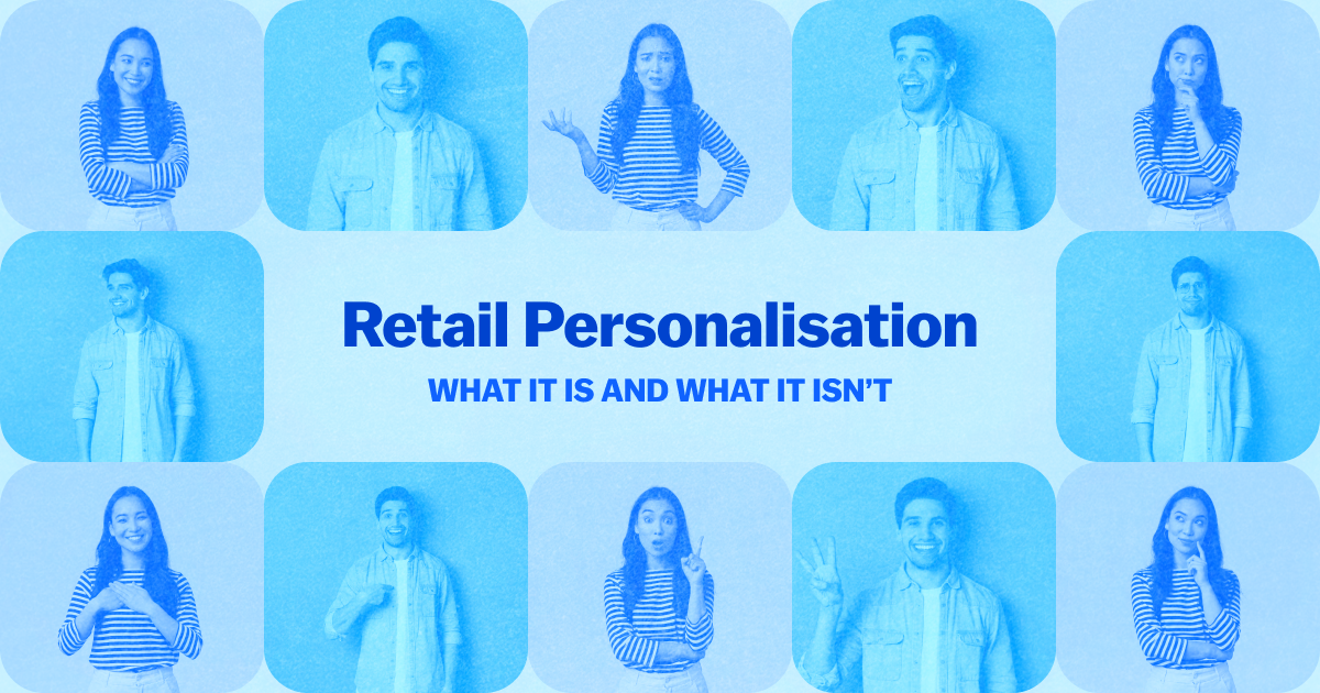 Retail Personalisation: What it is and What it isn’t | Xeno's Resources
