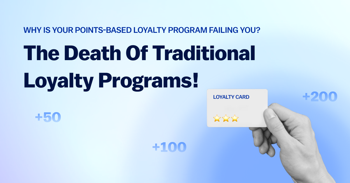 The Death of Traditional Loyalty Programs! Why Is Your Points-Based ...