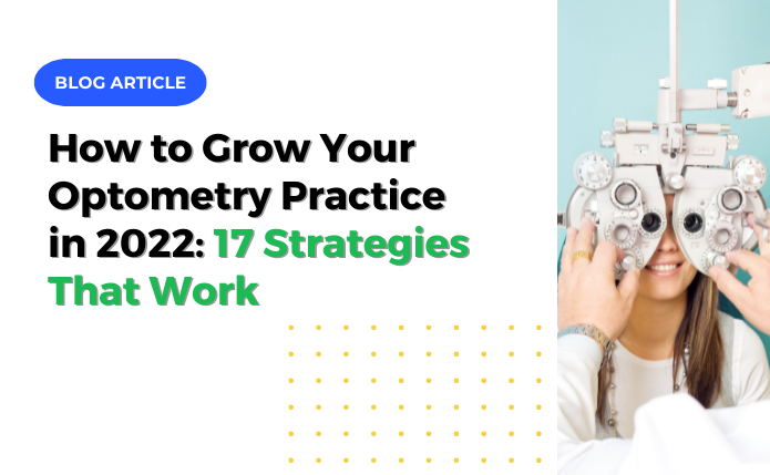 How to Grow Your Optometry Practice in 2023: 17 Strategies That Work