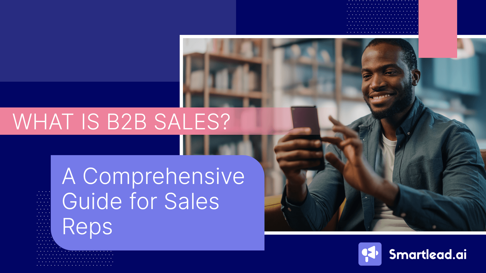 What is B2B Sales? A Comprehensive Guide with Strategies and Tips for ...