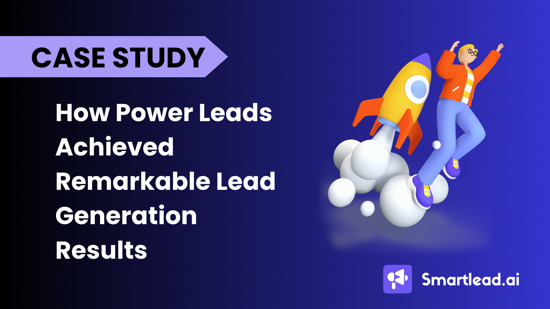 Power Leads' Lead Generation Triumph: Smartlead Case Study